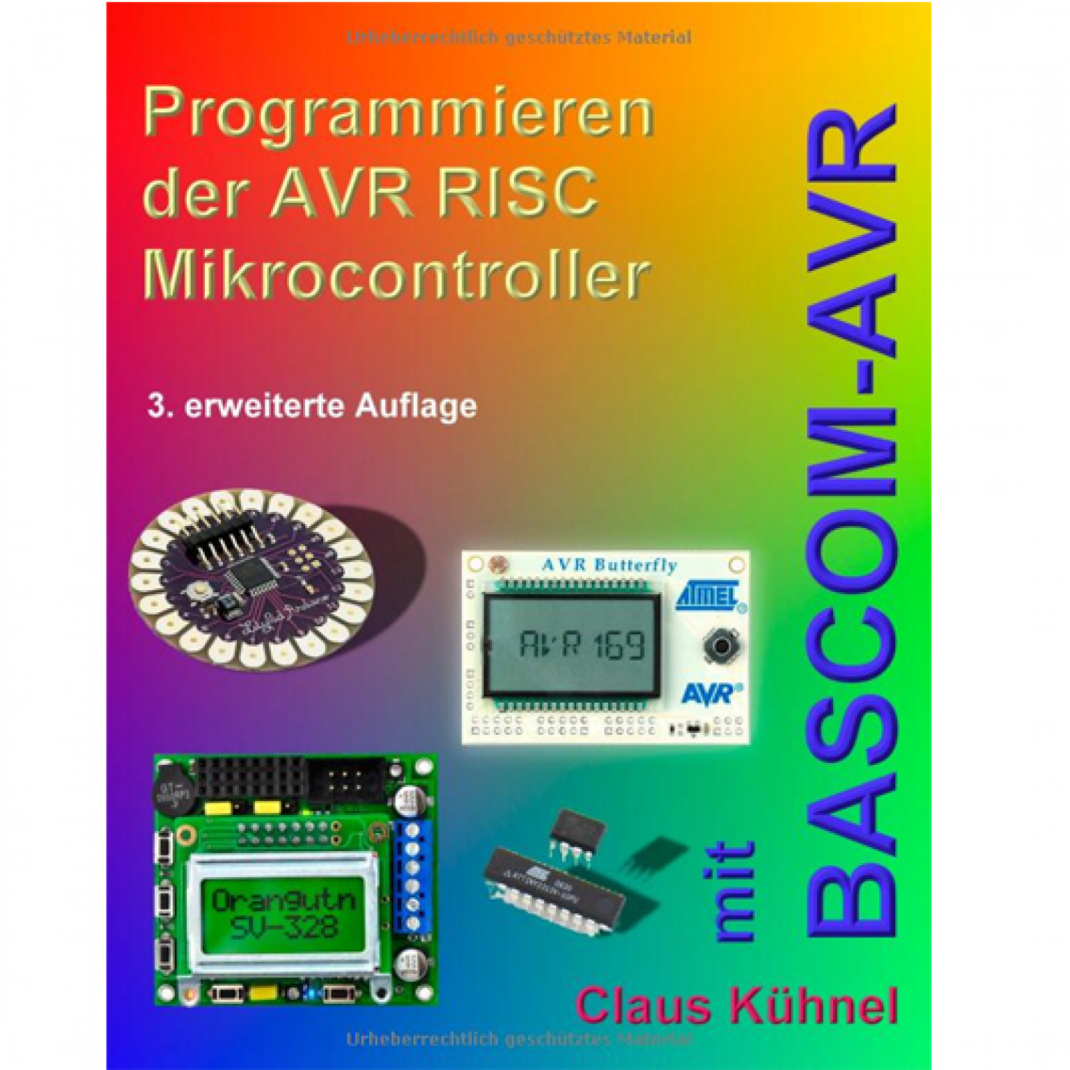 Buch Programmieren der AVR RISC Mikrocontroller mit BASCOM-AVR ... Buch Programmieren der AVR RISC Mikrocontroller mit BASCOM-AVR ...